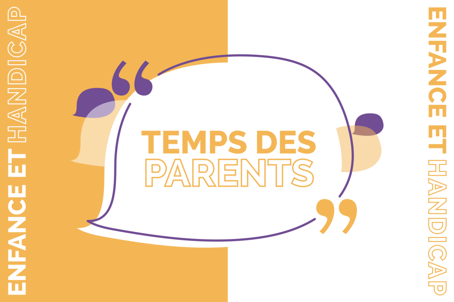Temps des parents “Être parent d’un enfant en situation de handicap ...
